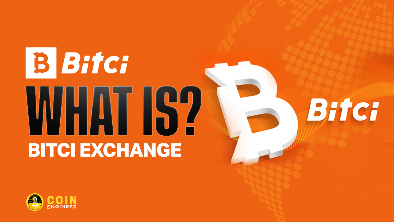 What is Bitci Exchange? And How to Use it? - Coin Engineer